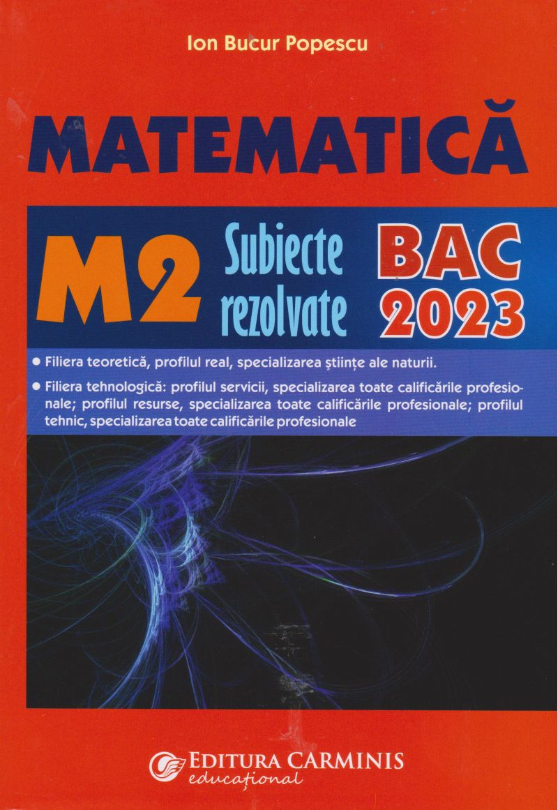 MATEMATICĂ M2. Subiecte rezolvate. BAC 2023 - eVitalShop